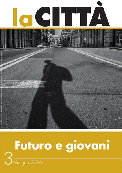 La città (2026). Vol. 3: Futuro e giovani - Luca Borzani - Libro ...