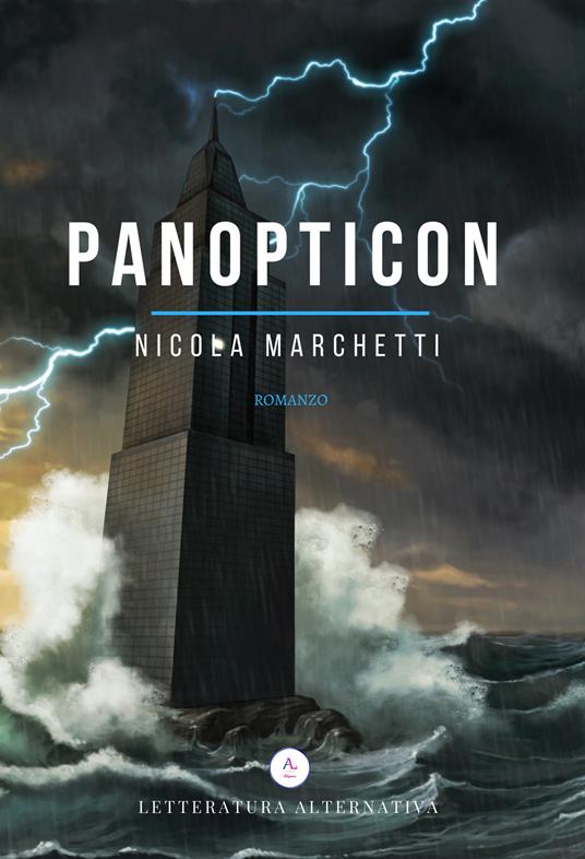 Panopticon - Nicola Marchetti - Libro - Letteratura Alternativa ...