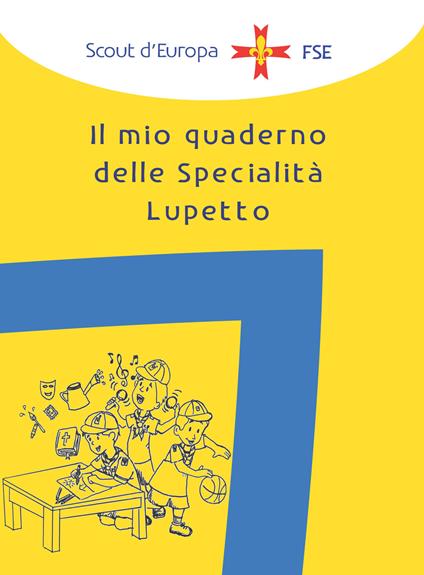 Il mio quaderno di specialità Lupetto - Associazione Italiana Guide e ...