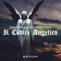 Il codice angelico. Viaggio nel mondo invisibile per risvegliare l ...