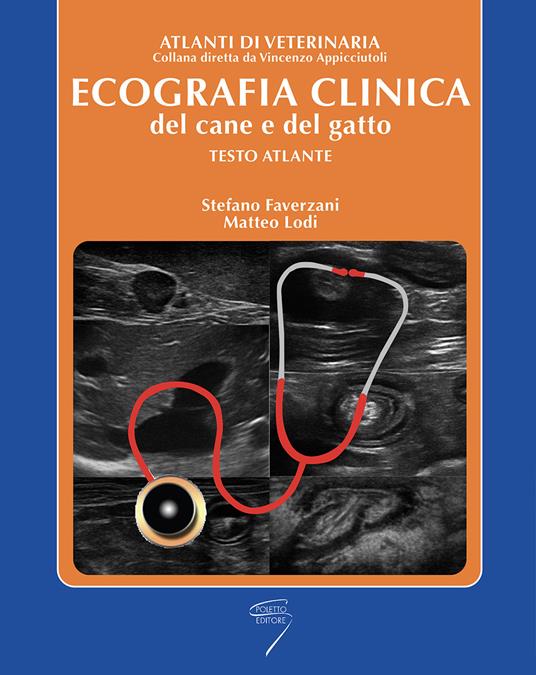 Ecografia clinica del cane e del gatto. Testo atlante - Stefano ...
