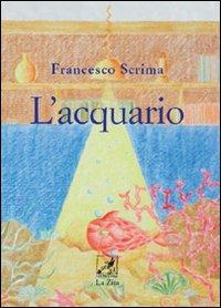 L' acquario - Francesco Scrima - Libro - La Zisa - Il quadrifoglio | IBS