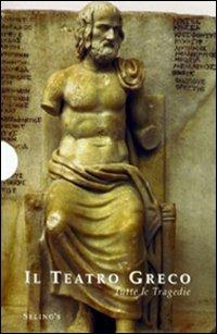 Il teatro greco. Tutte le tragedie - Euripide - Sofocle - - Libro - Selino's - Biblioteca ...