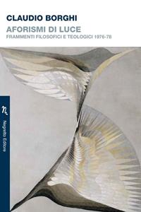 Aforismi di luce - Claudio Borghi - Libro - Negretto - Versi di versi | IBS