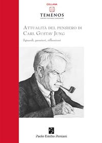 Attualità del pensiero di Carl Gustav Jung. Sguardi, pensieri ...