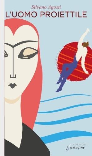 L' uomo proiettile - Silvano Agosti - Libro - L'Immagine Edizioni - | IBS