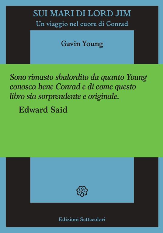 Sui mari di Lord Jim. Un viaggio nel cuore di Conrad - Gavin Young ...