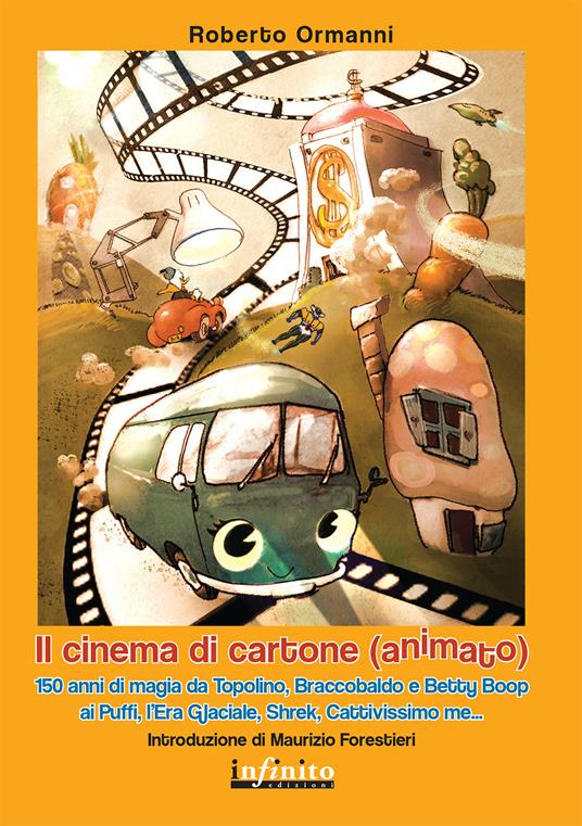 Il cinema di cartone (animato). 150 anni di magia da Topolino ...