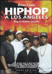 Hip hop a Los Angeles. Rap e rivolta sociale - Brian Cross - Libro ...