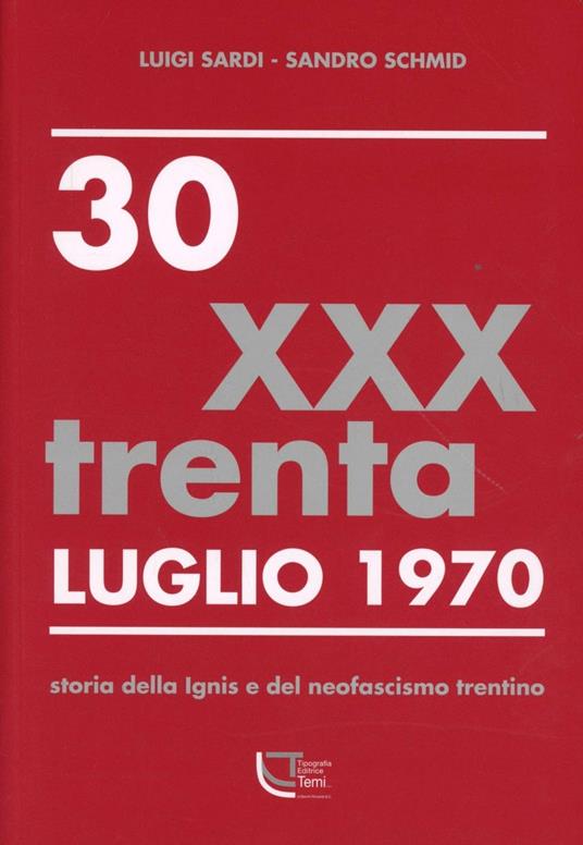 30 luglio 1970. Storia della Ignis e del neofascismo trentino - Luigi ...