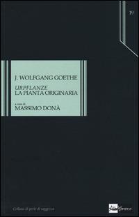 «Urpflanze». La pianta originaria - Johann Wolfgang Goethe - Libro ...