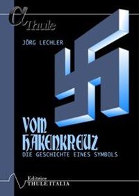 Vom Hakenkreuz. La croce uncinata. Storia di un simbolo - Jörg Lechler ...