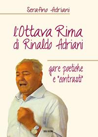 L' ottava rima di Rinaldo Adriani. Gare poetiche e «contrasti ...