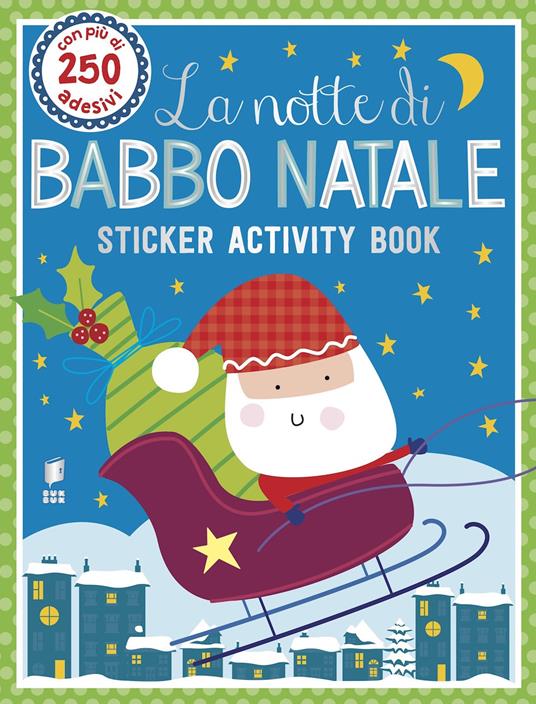 La notte di Babbo Natale. Sticker activity book. Con adesivi. Ediz. a ...