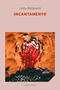 Incantamento - Leda Rafanelli - Libro - Corsiero Editore - La locanda | IBS