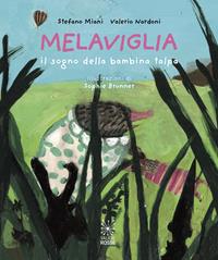 Melaviglia. Il sogno della bambina talpa - Valerio Nardoni - Stefano ...