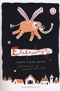 Elefantasy - Maria Elena Walsh - Libro - La Nuova Frontiera Junior - | IBS