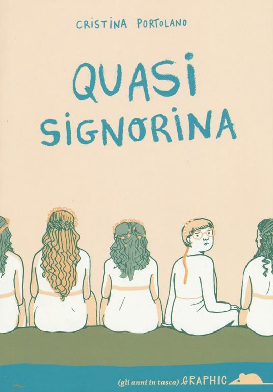 Quasi signorina - Cristina Portolano - Libro - TopiPittori - Gli anni ...