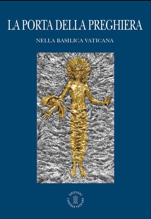 La Porta della preghiera nella basilica vaticana - Pietro Zander ...