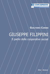 Giuseppe Filippini. Il padre delle cooperative sociali - Gualtiero ...
