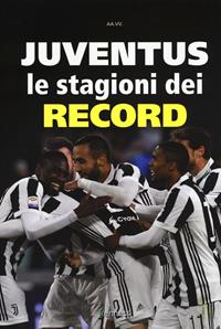 Juventus. Le stagioni dei record - Libro - Kenness Publishing - Sport ...