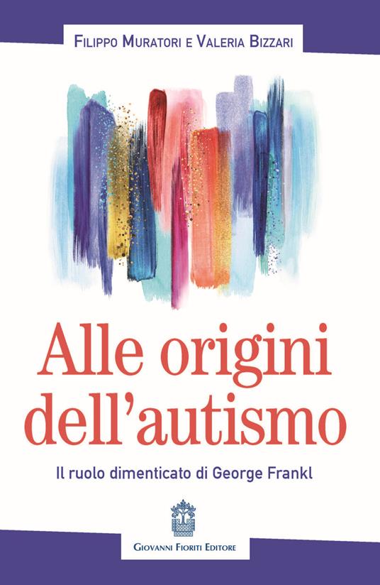Alle origini dell'autismo. Il ruolo dimenticato di George Frankl ...