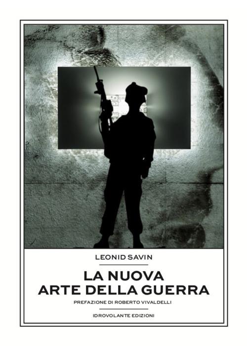La nuova arte della guerra. I conflitti moderni e la teoria del ...