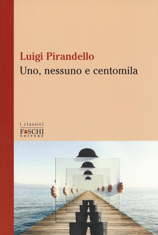 Uno, nessuno e centomila - Luigi Pirandello - Libro - Foschi (Santarcangelo) - I classici | IBS
