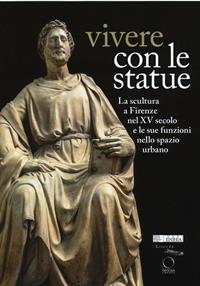 Vivere con le statue. La scultura a Firenze nel XV secolo e le sue ...
