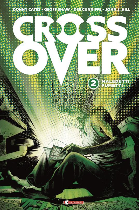 Crossover. Vol. 2: Maledetti fumetti. - Donny Cates - Robert Kirkman ...