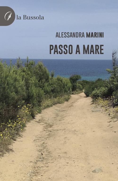 Passo a mare - Alessandra Marini - Libro - la Bussola - | IBS