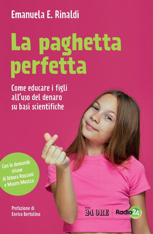 La paghetta perfetta. Come educare i figli all'uso del denaro su basi ...