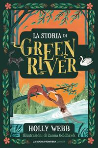La storia di Green river - Holly Webb - Libro - La Nuova Frontiera ...