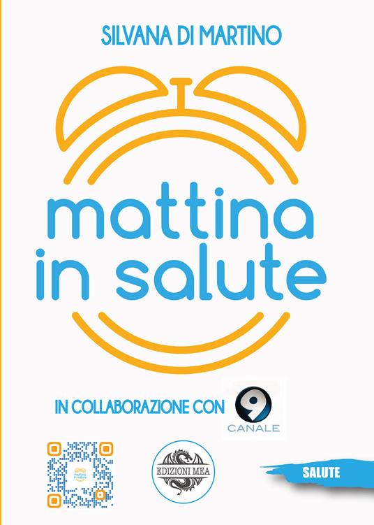 Mattina in salute. Con QR Code - Silvana Di Martino - Libro - Mea - | IBS