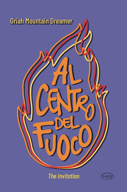 Al centro del fuoco. The Invitation - Oriah Mountain Dreamer - Libro ...