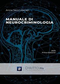 Manuale di neurocriminologia - Anna Sara Liberati - Libro - Diritto Più ...