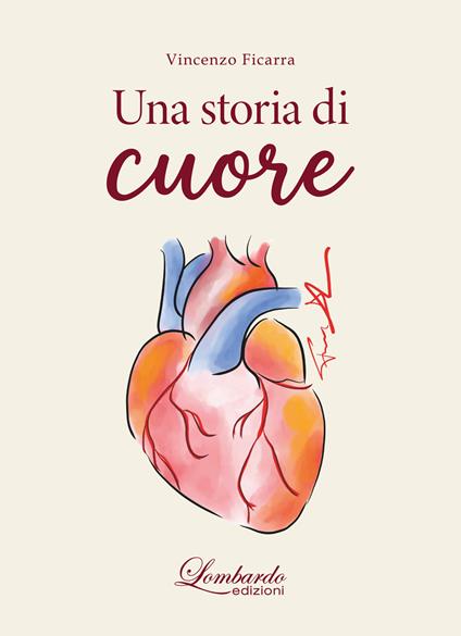 Una storia di cuore - Vincenzo Ficarra - Libro - Lombardo Edizioni - | IBS