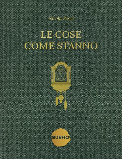 Le cose come stanno - Nicola Pesce - Libro - Burno - Himself | IBS