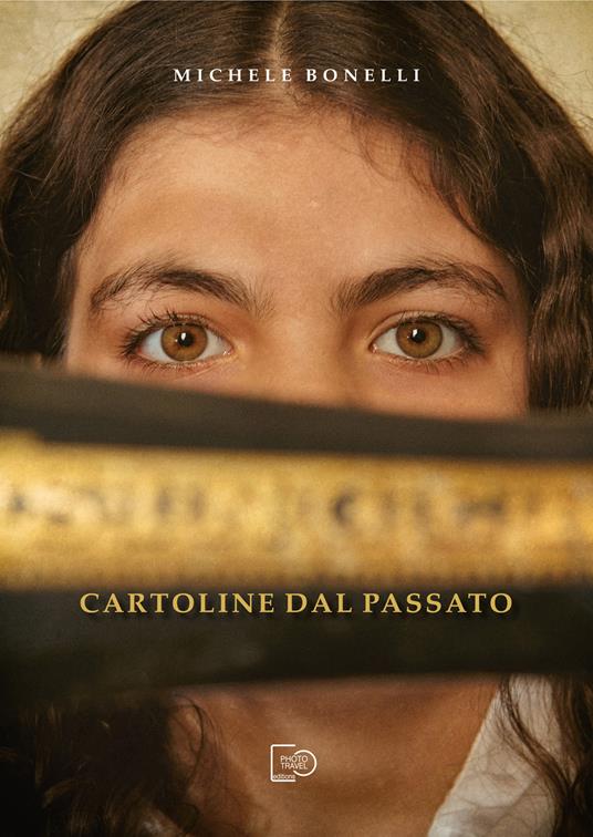 Cartoline dal passato. Ediz. illustrata - Michele Bonelli - Libro ...