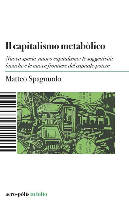 Il capitalismo metabòlico. Nuova specie, nuovo capitalismo: le ...