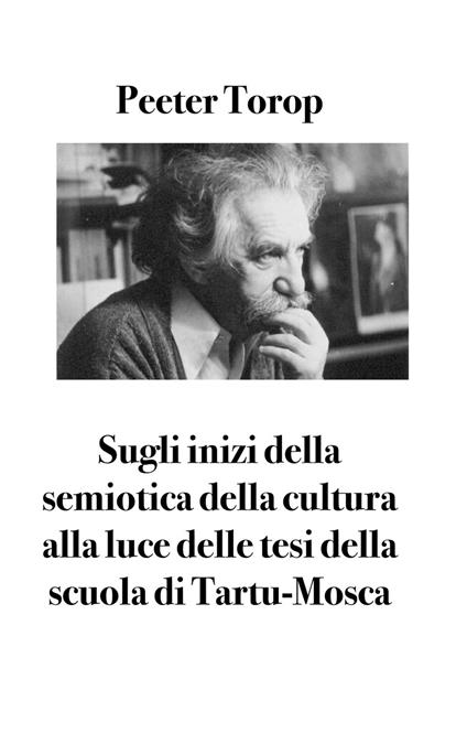 Sugli inizi della semiotica della cultura alla luce delle tesi della ...