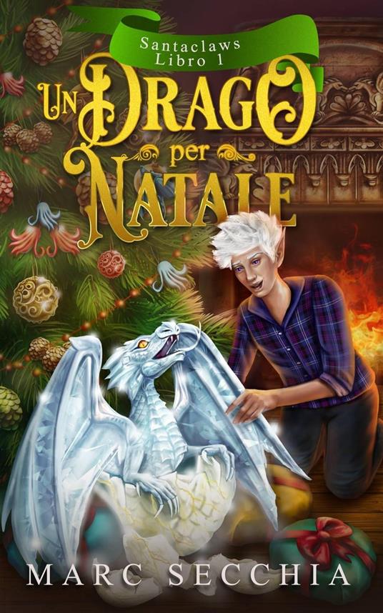 Un Drago per Natale - Secchia, Marc - Ebook - EPUB2 con DRMFREE | IBS