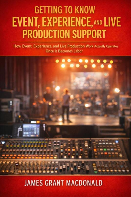 Getting to Know Event, Experience, and Live Production Support - Grant ...