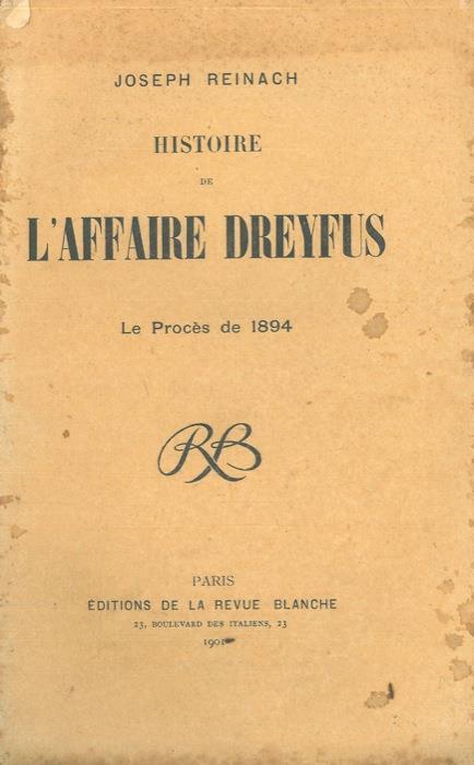 Histoire de l'Affaire Dreyfus. Le Procès de 1894 - Joseph Reinach ...