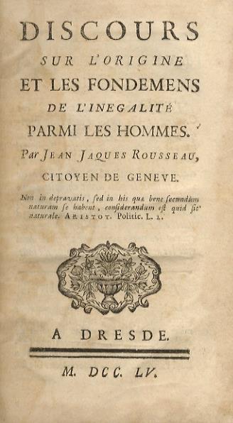 Discours sur l'origine et les fondemens de l'inegalite parmi les hommes ...