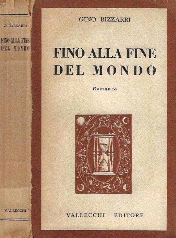 Fino alla fine del mondo - Gino Bizzarri - Libro Usato - Vallecchi ...