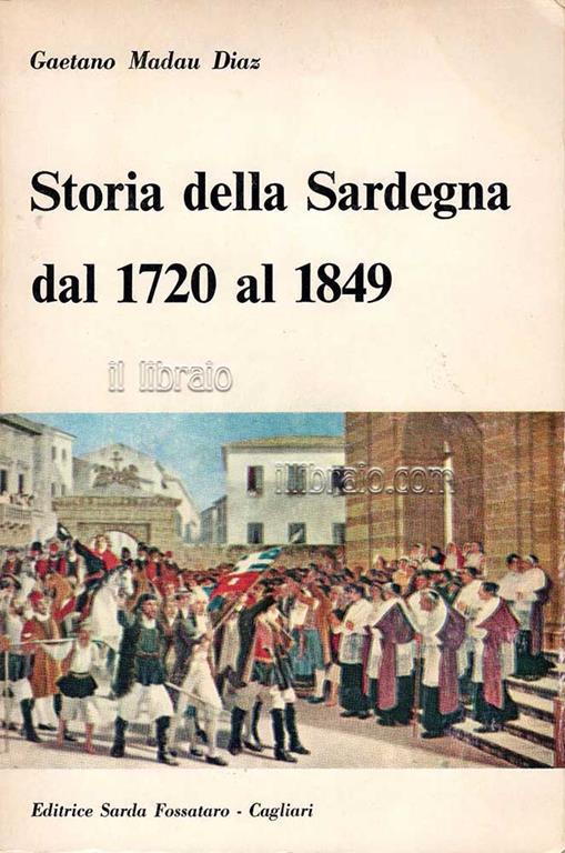 Storia della Sardegna dal 1720 al 1849 - Gaetano Madau Diaz - Libro ...