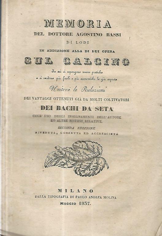 Memoria del dottore Agostino Bassi di Lodi in addizione alla di lui ...