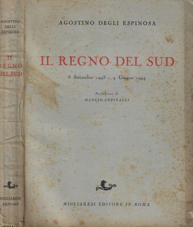 Il Regno del Sud - Agostino Degli Espinosa - Libro Usato - Migliaresi ...