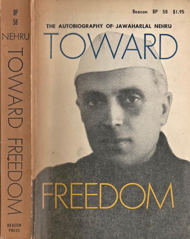 The autobiography of Jawaharlal Nehru - Toward Freedom - Libro Usato ...